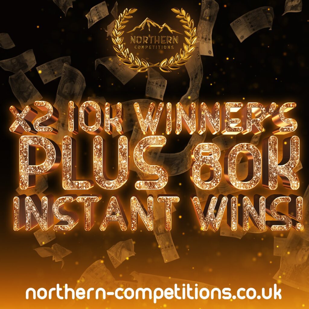 X2 £10,000 Winners plus £80,000 worth of INSTANT wins - Northern ...